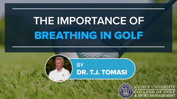 The Importance of Breathing in Golf | Keiser University College of Golf