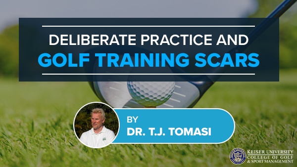 Deliberate Practice and Golf Training Scars | Keiser University College ...