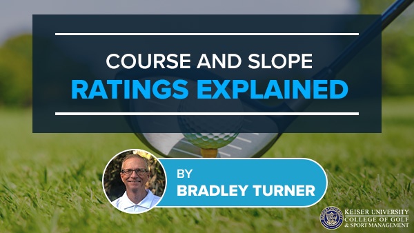 Course and Slope Ratings Explained | Keiser University College of Golf